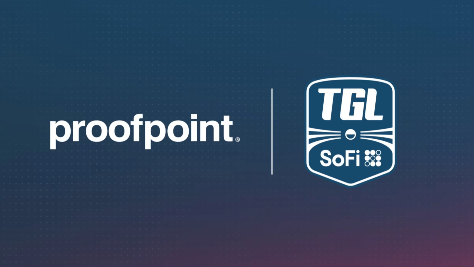 TGL Presented by SoFi Announces Proofpoint as Latest Founding Partner ...